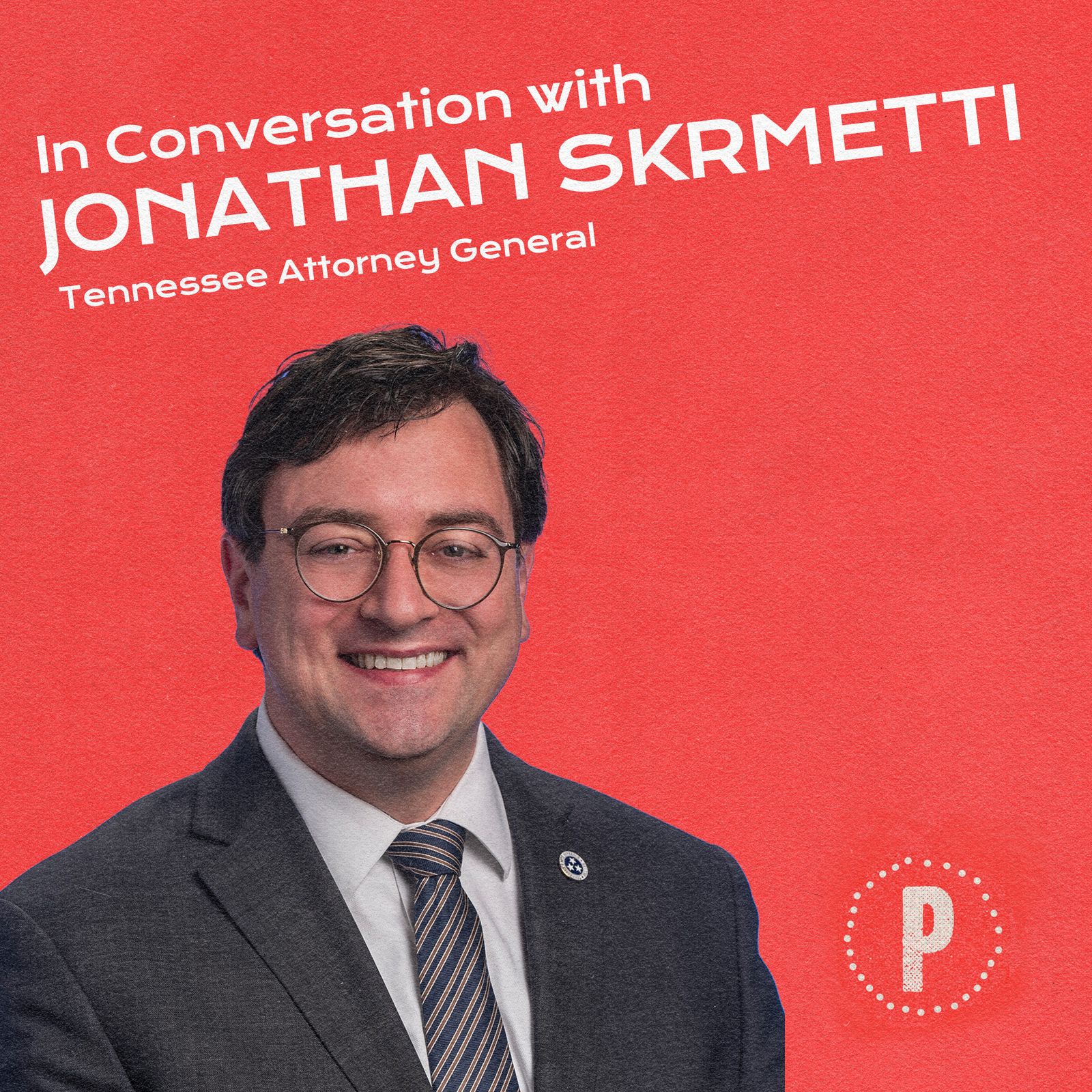 🎙 In Conversation: Jonathan Skrmetti (TN Attorney General)